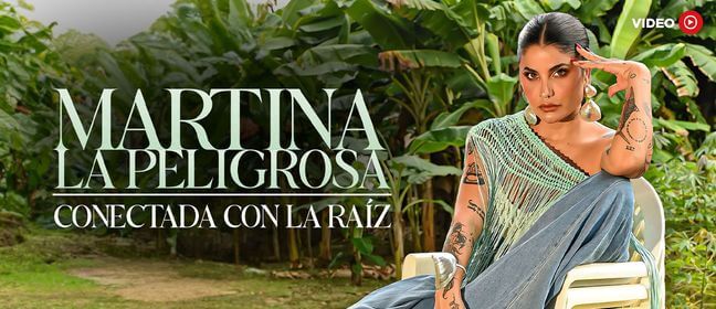Martina La Peligrosa está conectada con la raíz | Videos | LaMusica